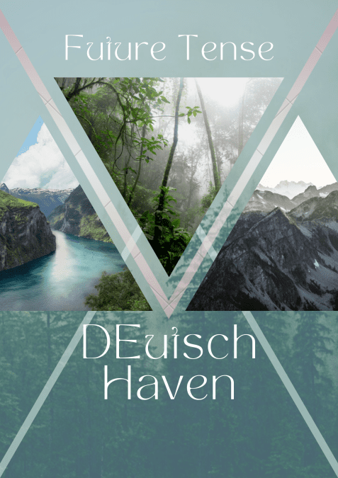 THE FUTURE TENSE: Werden & Zeitangaben - Deutsch Haven